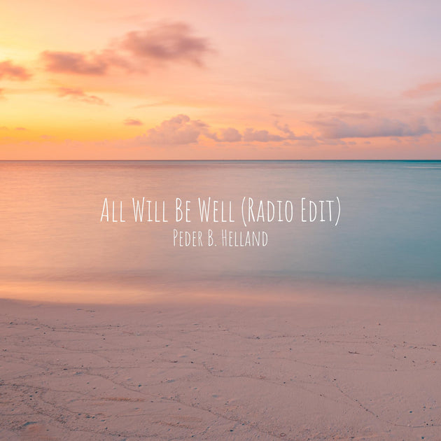 Download 'All Will Be Well (Radio Edit)' (#304) by Peder B. Helland ...