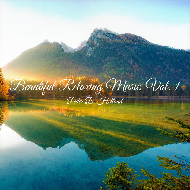 Beautiful Relaxing Music, Vol. 1 - Compilation Album – Soothing Relaxation